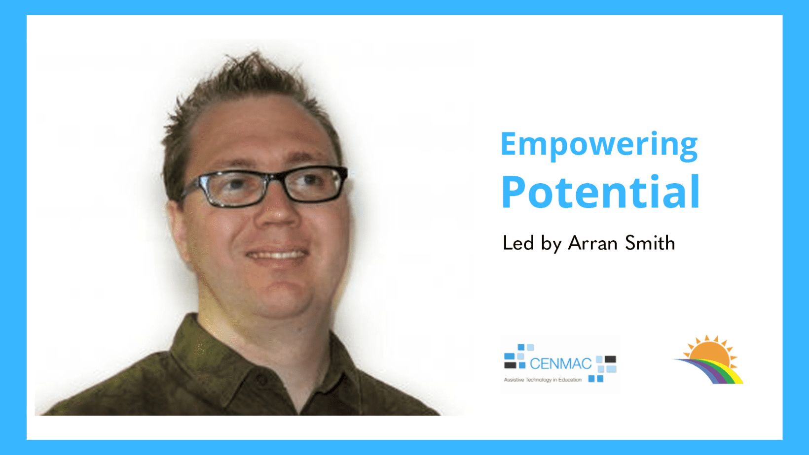 Empowering Potential with Arran Smith - CENMAC